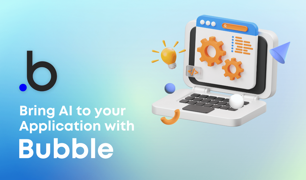 A Step-by-Step Guide to bring AI to your App using Bubble